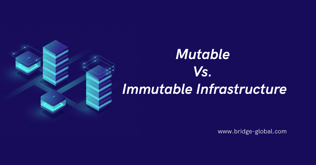 Mutable Vs Immutable Infrastructure Comprehensive Guide In 2021