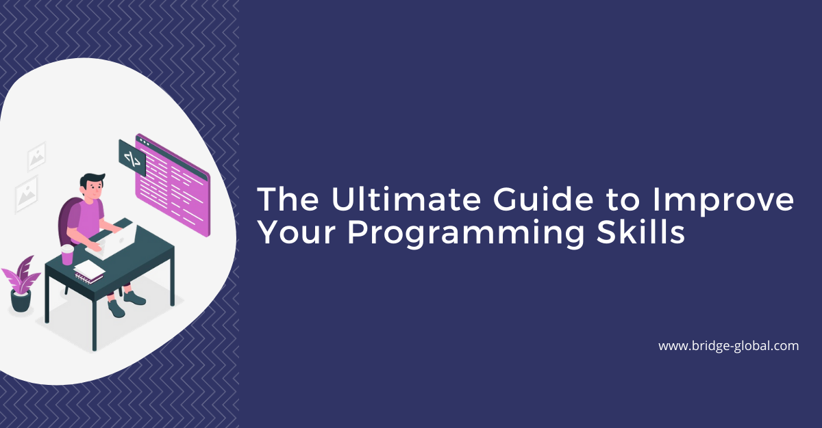 5 Tips to Improve Your Programming Skills 5 Tips to Improve Your Programming Skills