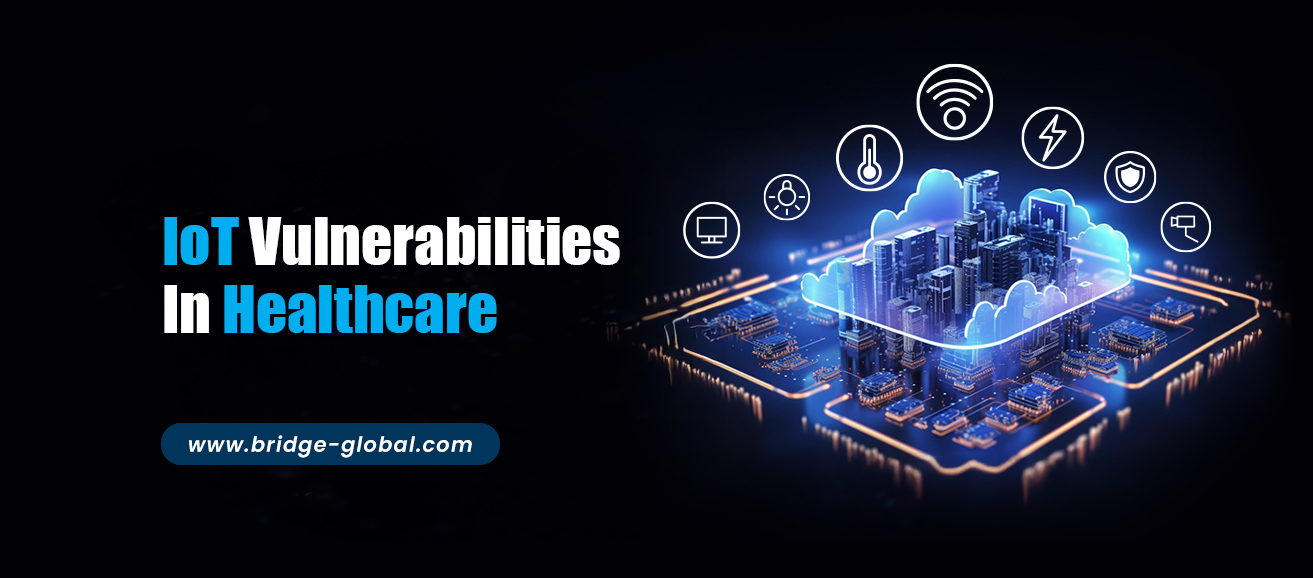 IoT Vulnerabilities In Healthcare: Types, Risks & Security